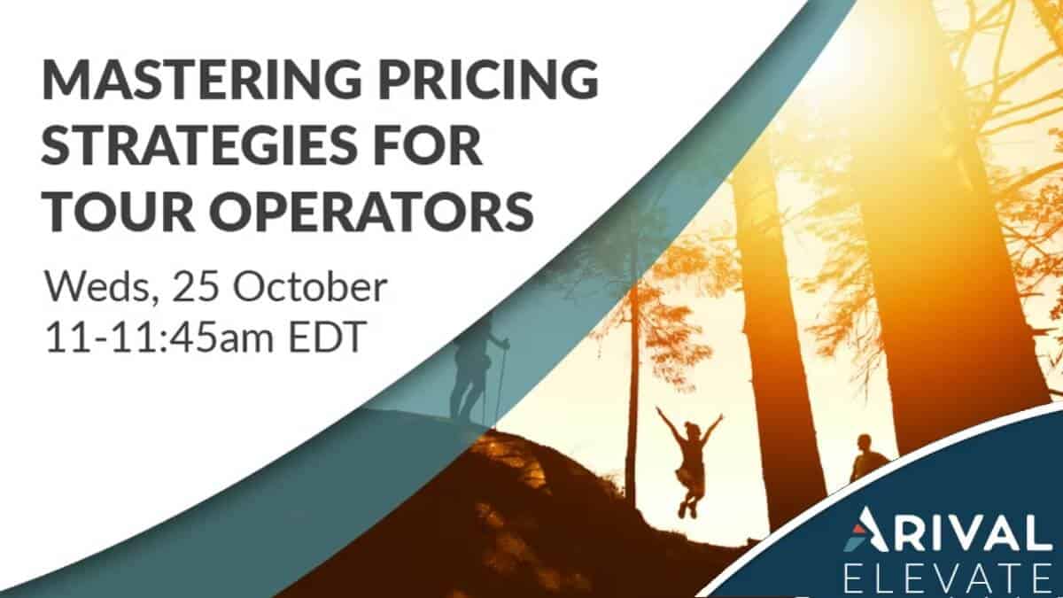 ARIVAL | ELEVATE: Mastering Pricing Strategies for Tour Operators - 25 Oct 2023 | Arival | The ...